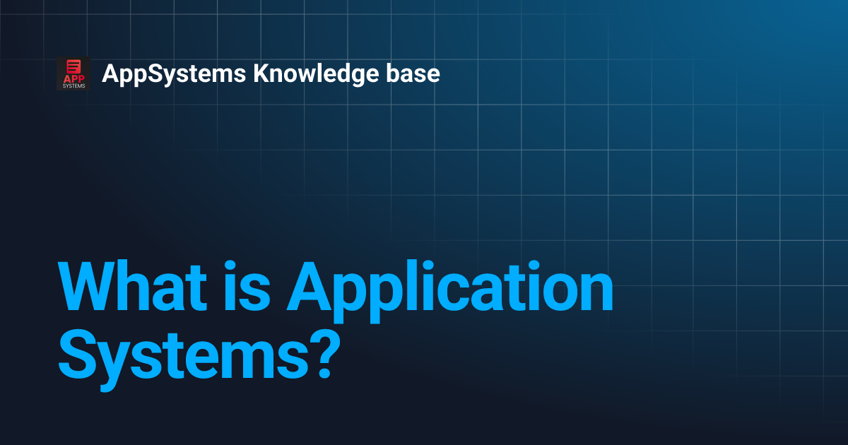 What is Application Systems? | AppSystems Knowledge base